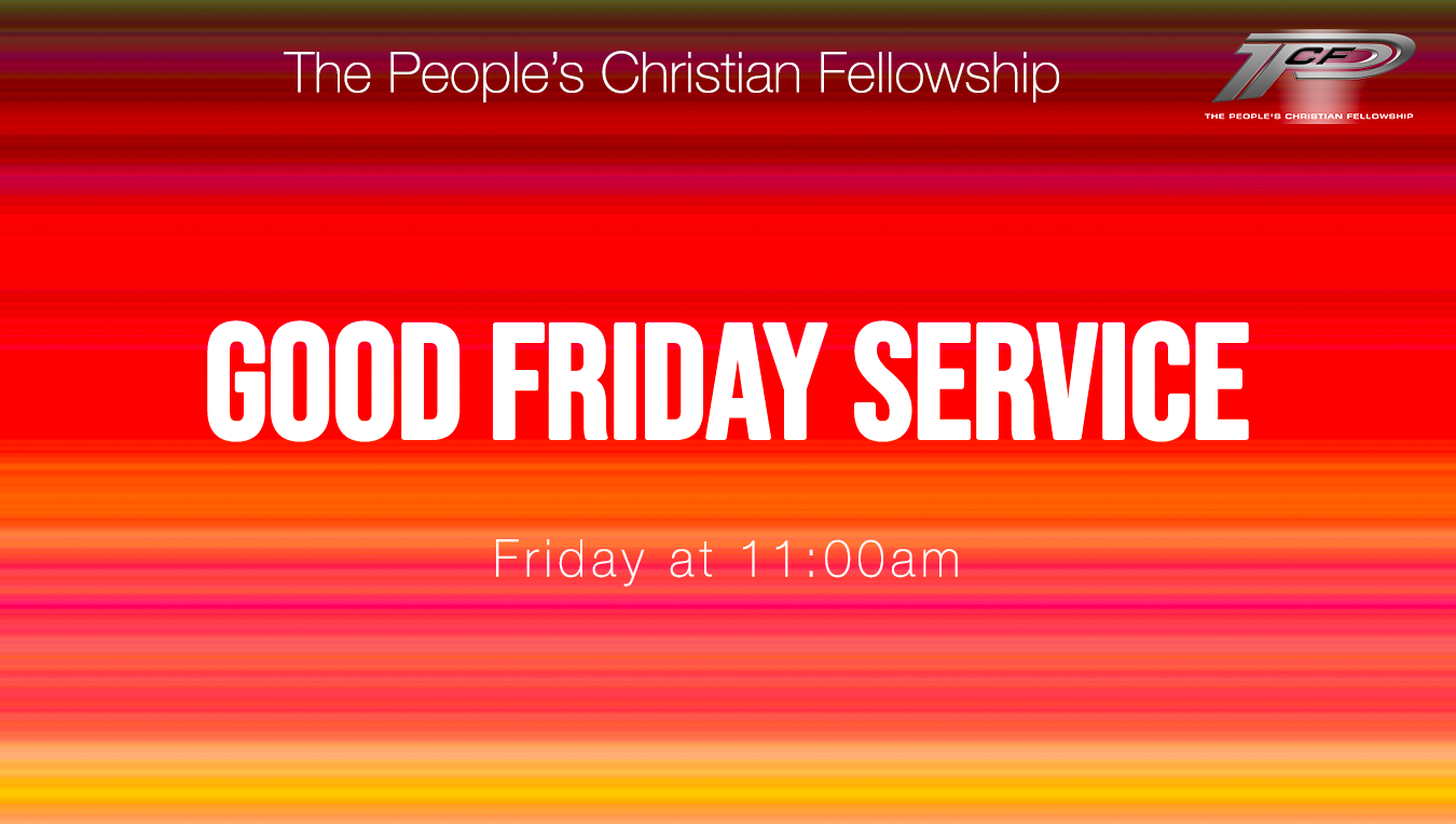 Good Friday 2025 Service - The Two Crowns of Christ - The People's ...